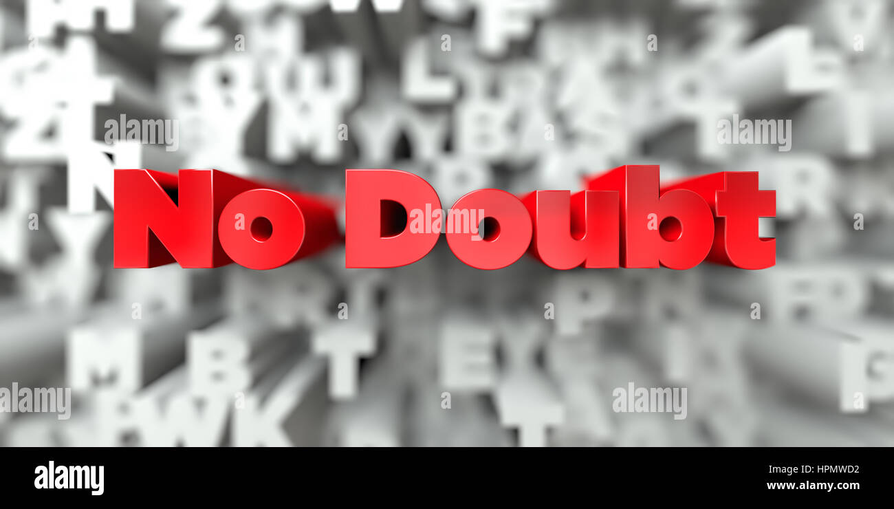 No Doubt - Red text on typography background - 3D rendered royalty free ...