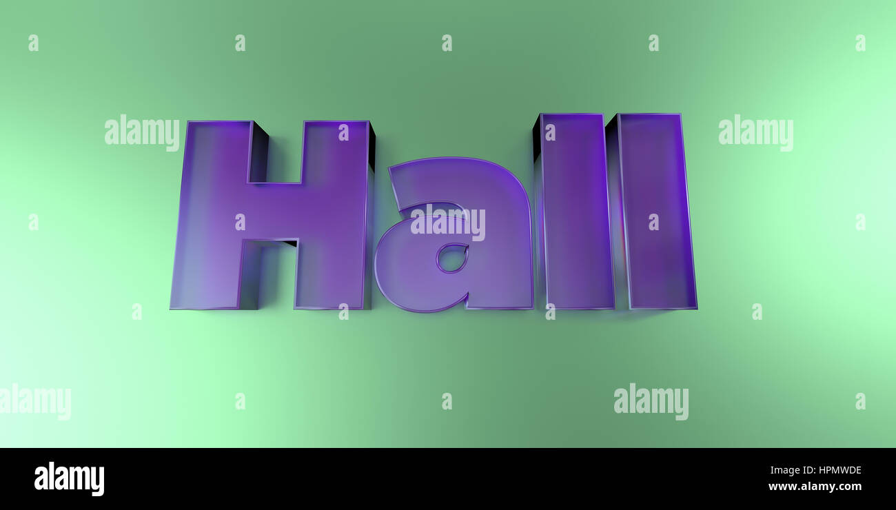 Hall - colorful glass text on vibrant background - 3D rendered royalty ...