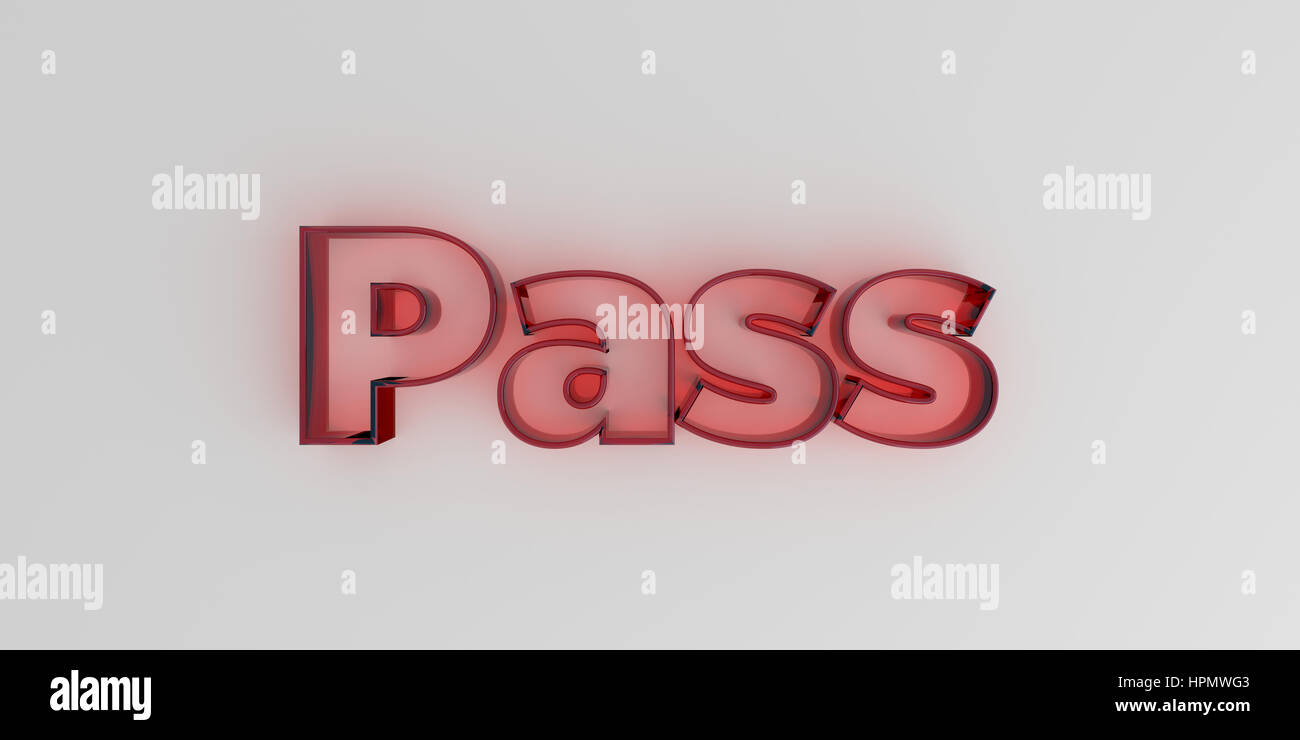 Pass - Red glass text on white background - 3D rendered royalty free ...