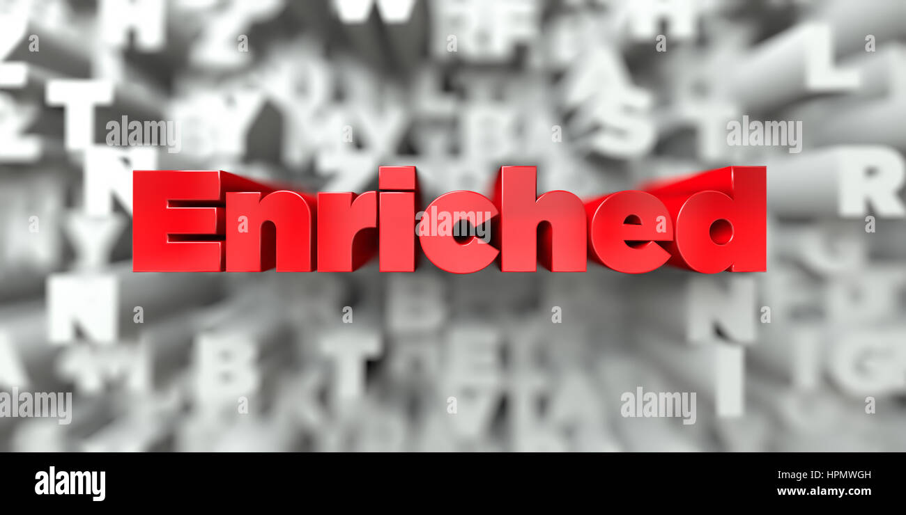 Enriched - Red text on typography background - 3D rendered royalty free ...