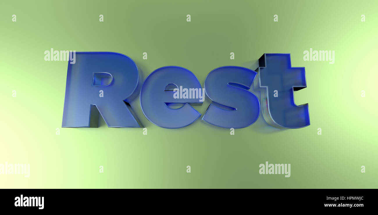 Rest - colorful glass text on vibrant background - 3D rendered royalty ...