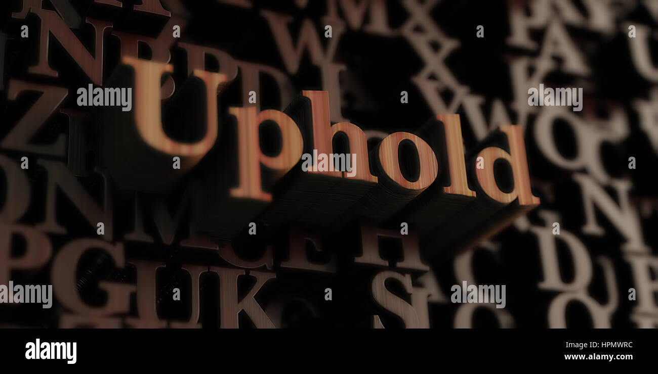 Uphold - Wooden 3D rendered letters/message. Can be used for an online ...