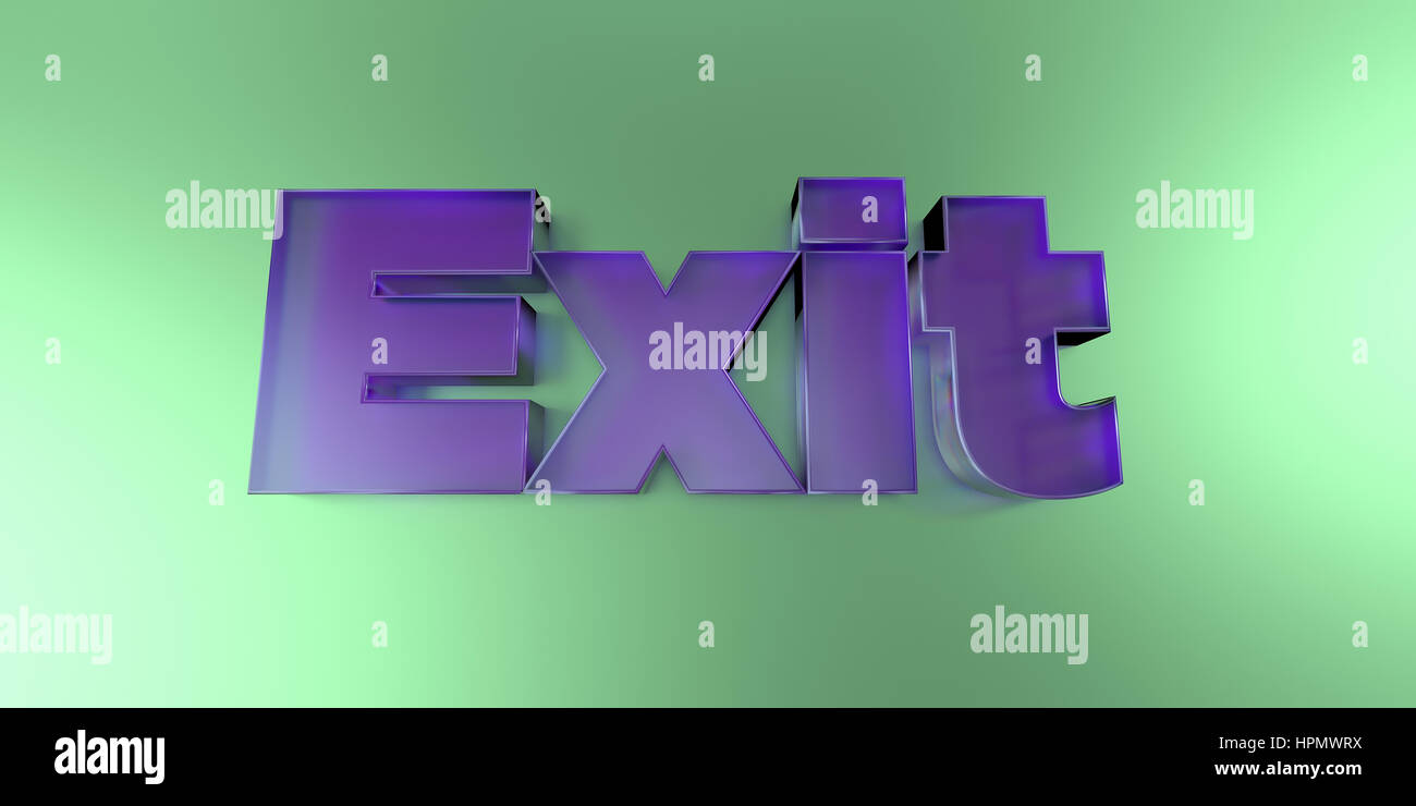 Exit - colorful glass text on vibrant background - 3D rendered royalty ...