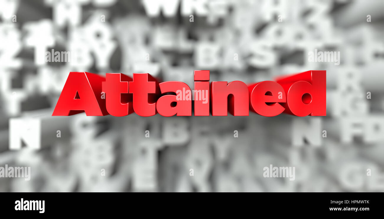 Attained - Red text on typography background - 3D rendered royalty free ...