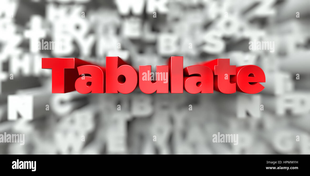 Tabulate - Red text on typography background - 3D rendered royalty free ...