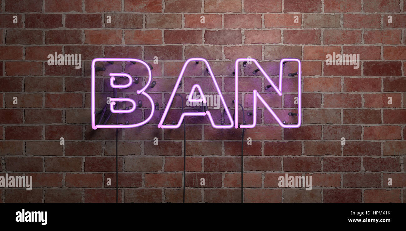 BAN - fluorescent Neon tube Sign on brickwork - Front view - 3D ...