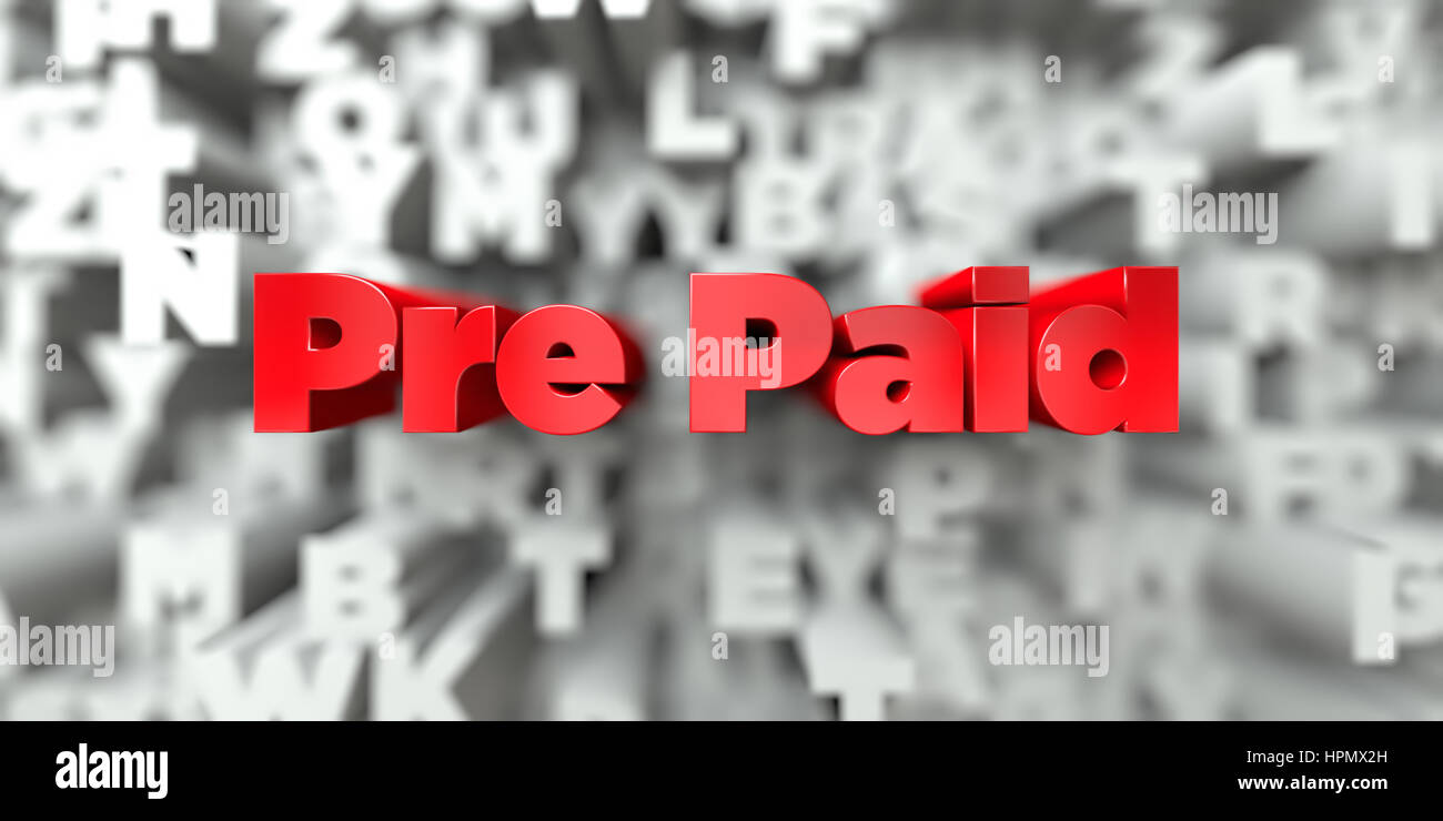 Pre Paid - Red text on typography background - 3D rendered royalty free ...