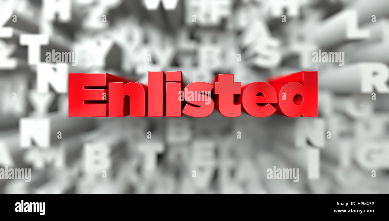 Enlisted - Red text on typography background - 3D rendered royalty free ...