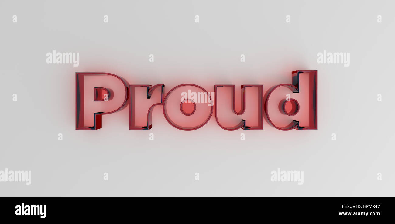 Proud - Red glass text on white background - 3D rendered royalty free ...