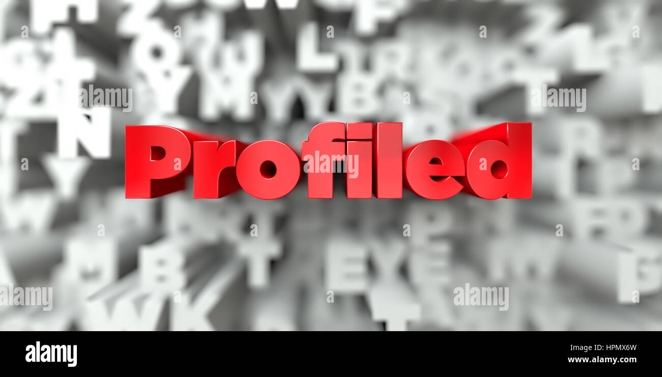 Profiled - Red text on typography background - 3D rendered royalty free ...