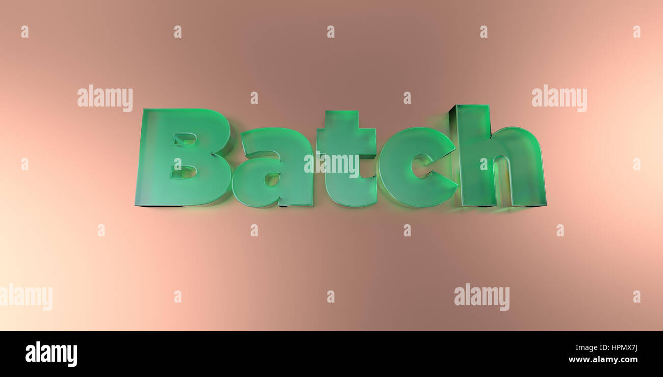Batch - colorful glass text on vibrant background - 3D rendered royalty ...