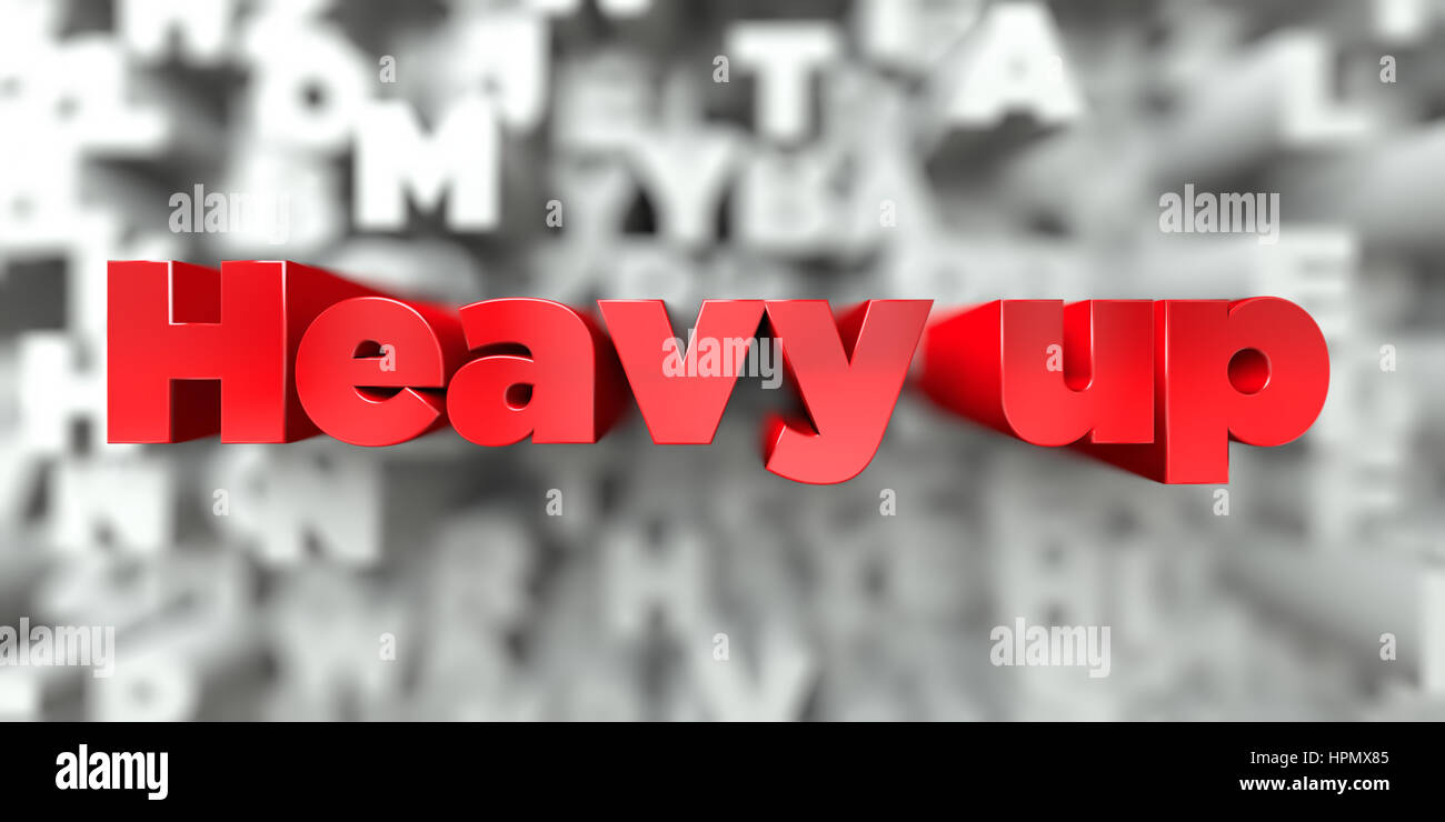Heavy up - Red text on typography background - 3D rendered royalty free ...