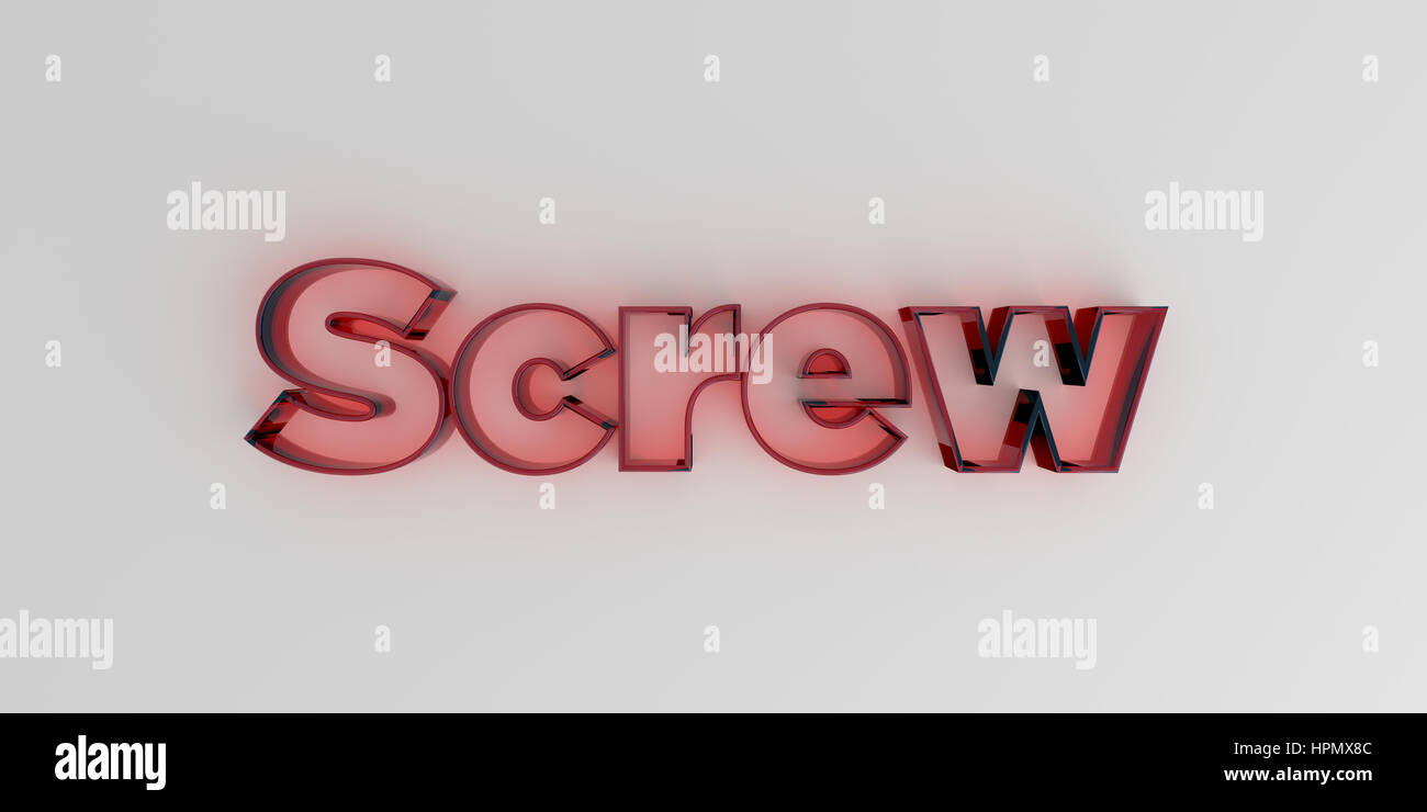 Screw - Red glass text on white background - 3D rendered royalty free ...