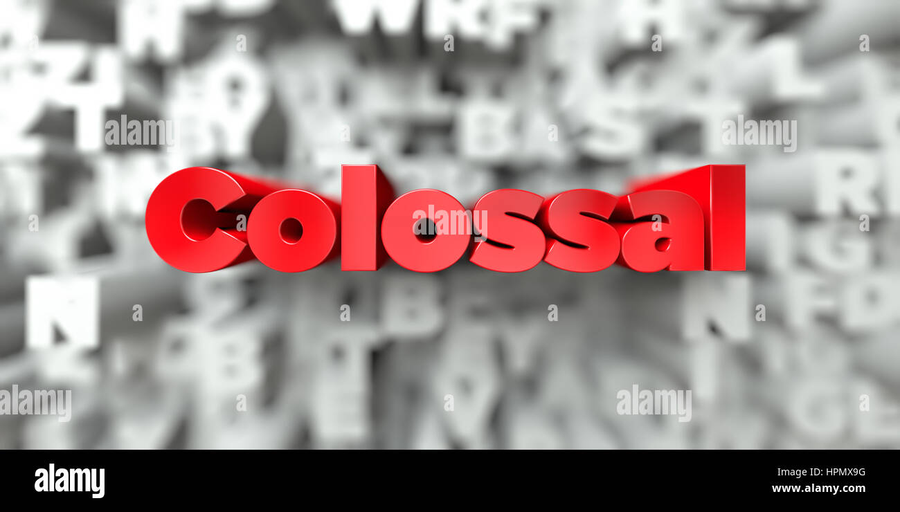 Colossal - Red text on typography background - 3D rendered royalty free ...