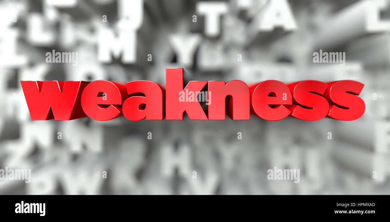 weakness - Red text on typography background - 3D rendered royalty free stock image. This image ...