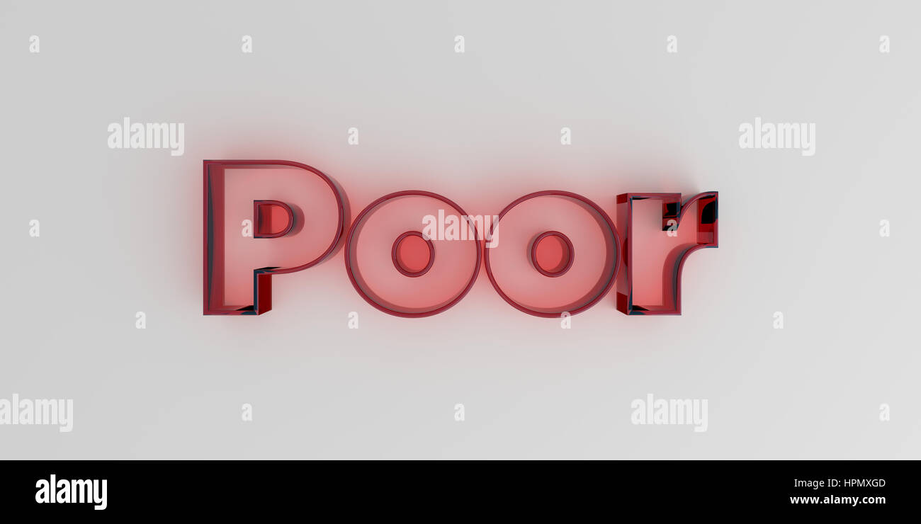 Poor - Red glass text on white background - 3D rendered royalty free ...
