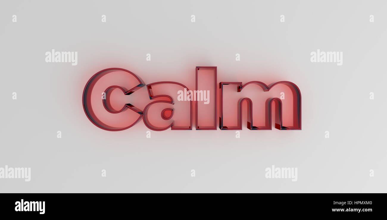 Calm - Red glass text on white background - 3D rendered royalty free ...