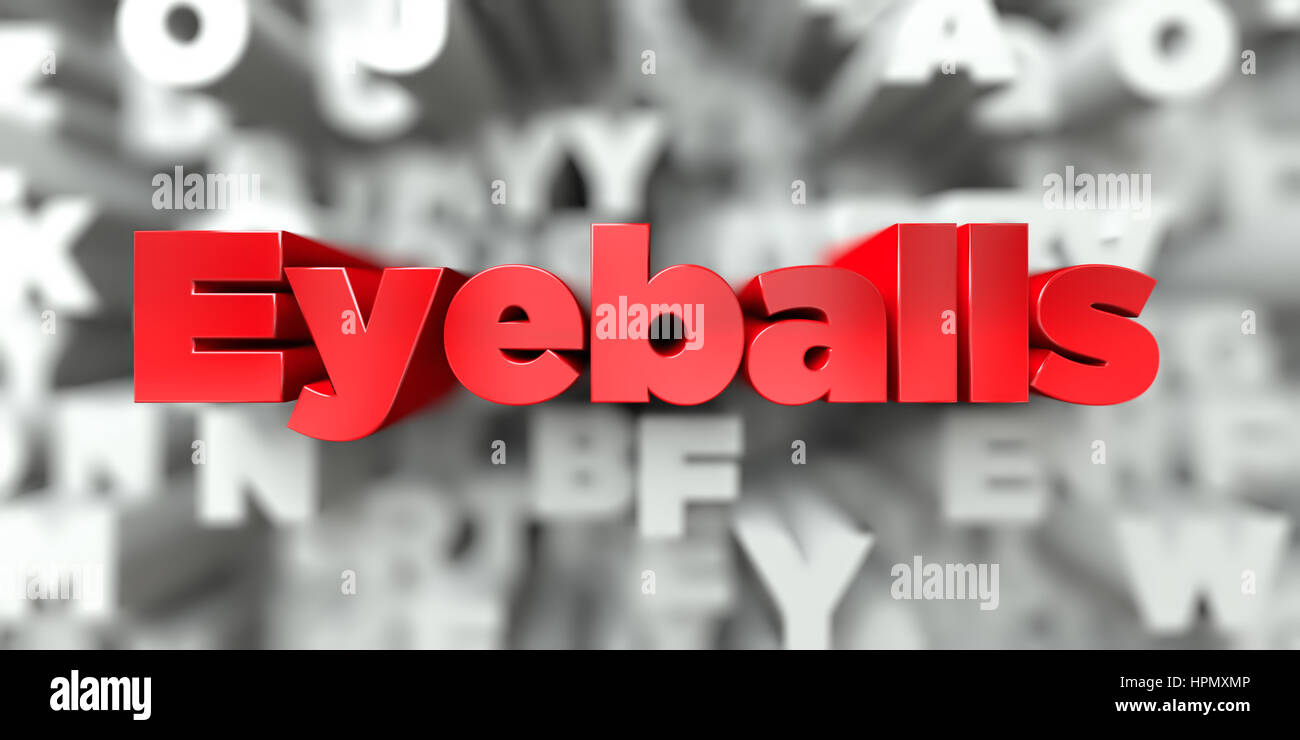 Eyeballs - Red text on typography background - 3D rendered royalty free ...