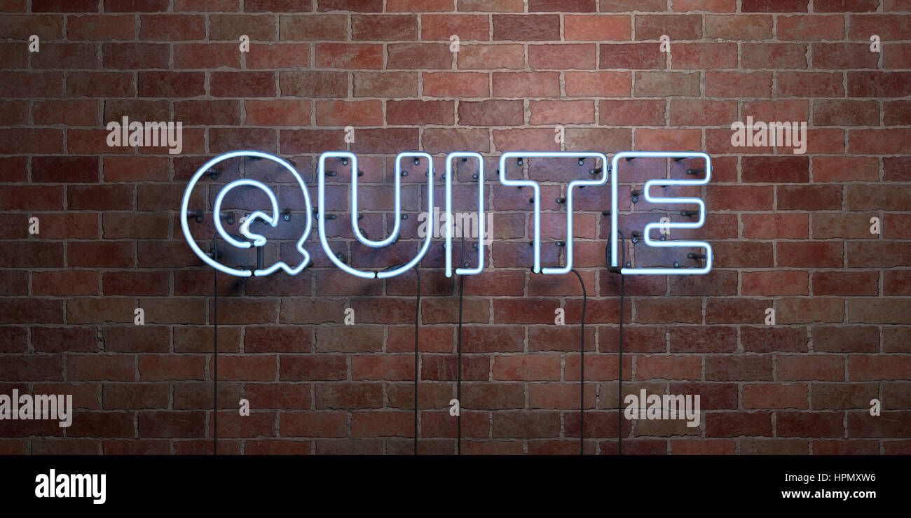 QUITE - fluorescent Neon tube Sign on brickwork - Front view - 3D ...