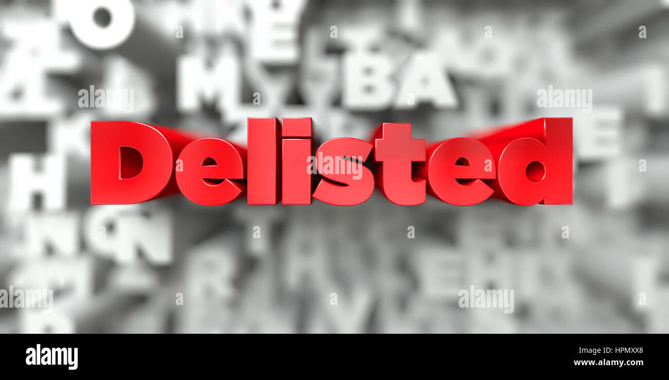 Delisted - Red text on typography background - 3D rendered royalty free ...
