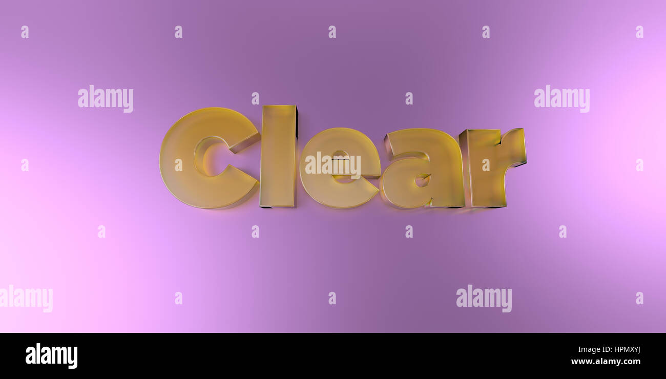 Clear - colorful glass text on vibrant background - 3D rendered royalty ...