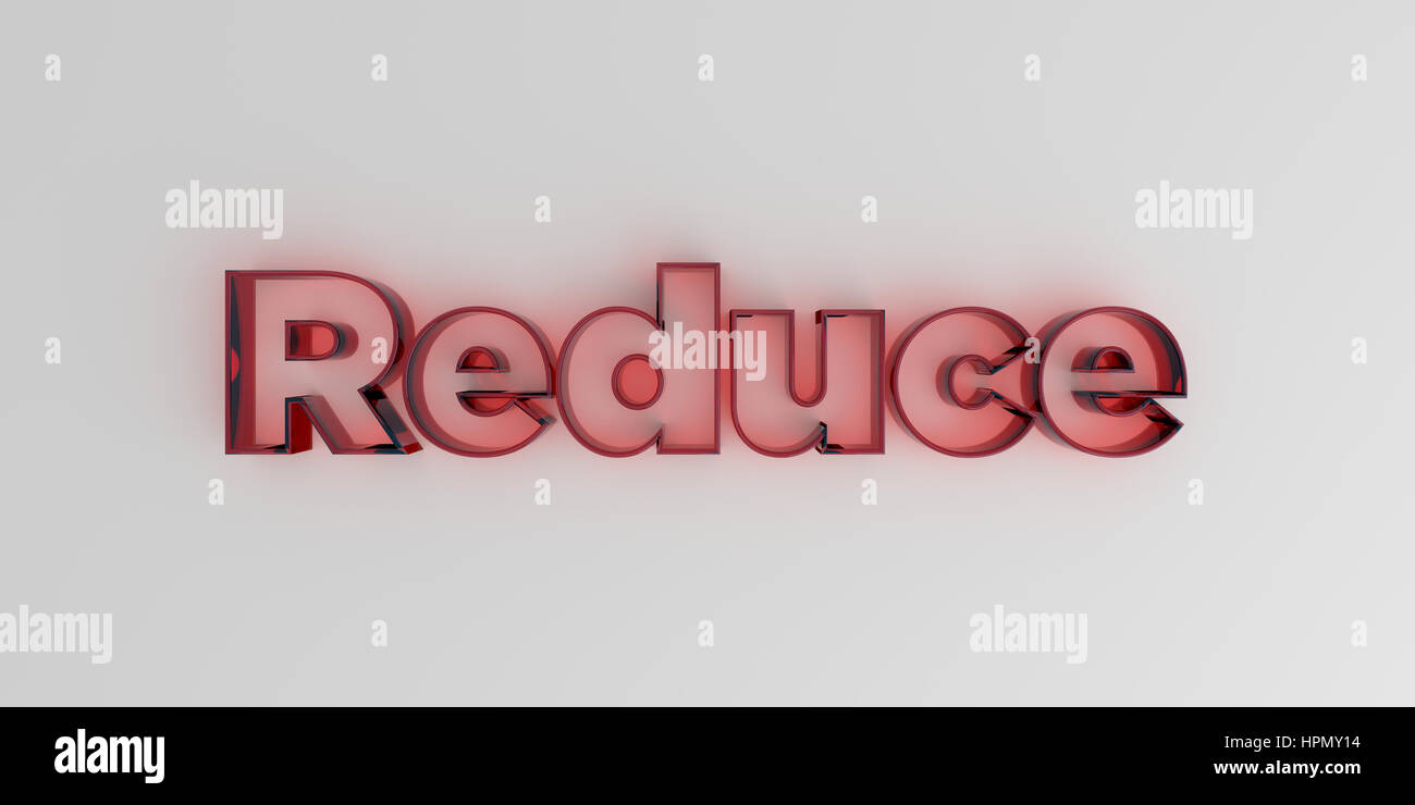 Reduce - Red glass text on white background - 3D rendered royalty free ...