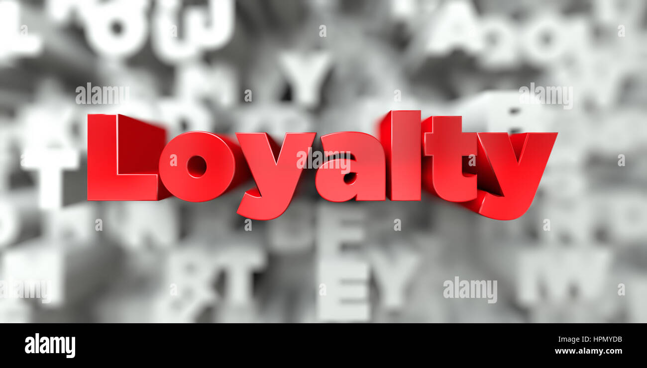 Loyalty - Red text on typography background - 3D rendered royalty free ...