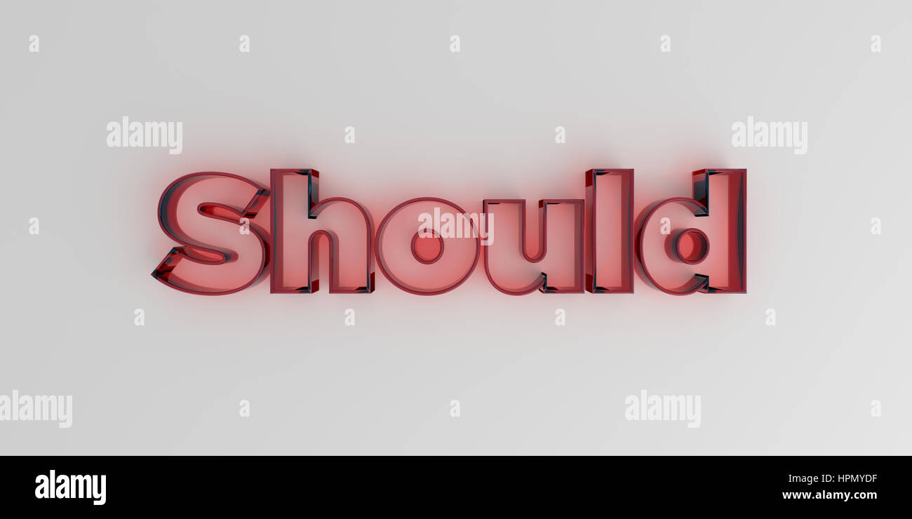 Should - Red glass text on white background - 3D rendered royalty free ...
