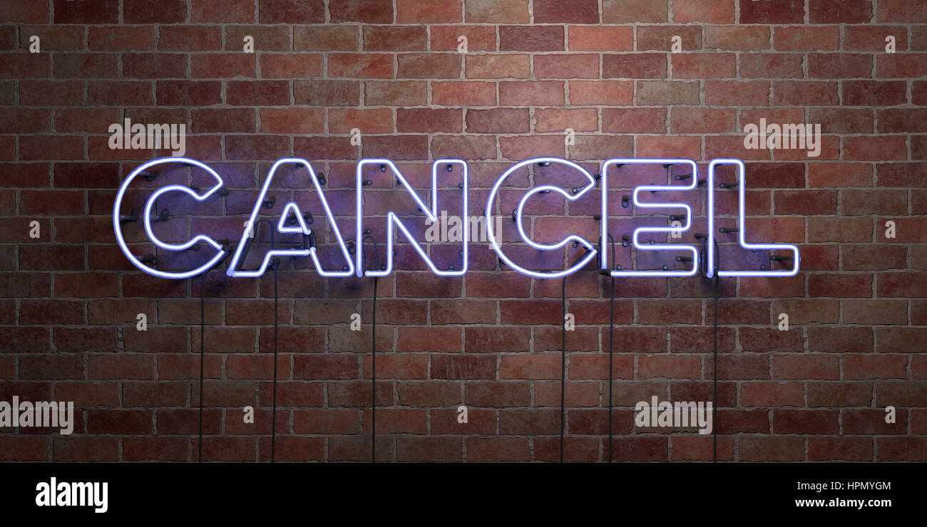 CANCEL - fluorescent Neon tube Sign on brickwork - Front view - 3D ...