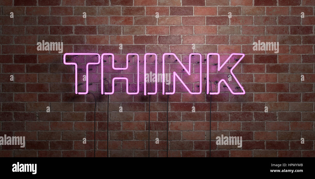 THINK - fluorescent Neon tube Sign on brickwork - Front view - 3D ...