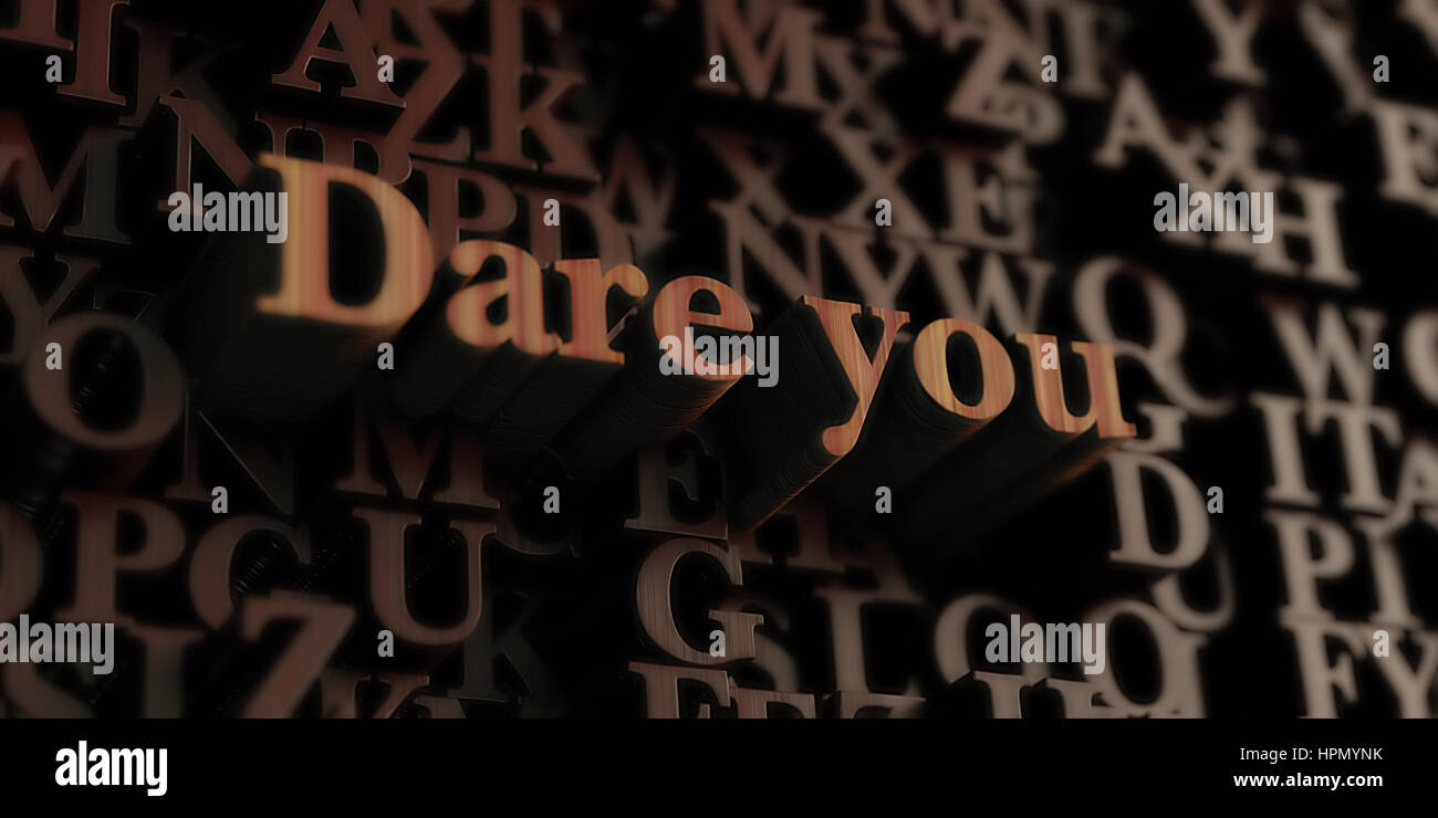 Dare You - Wooden 3D rendered letters/message. Can be used for an ...