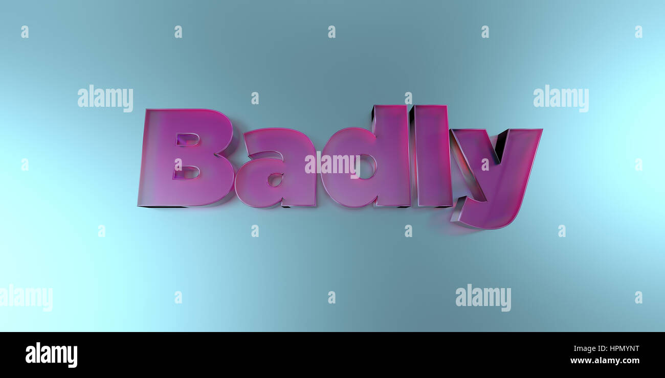 Badly - colorful glass text on vibrant background - 3D rendered royalty ...