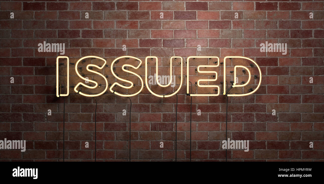 ISSUED - fluorescent Neon tube Sign on brickwork - Front view - 3D ...
