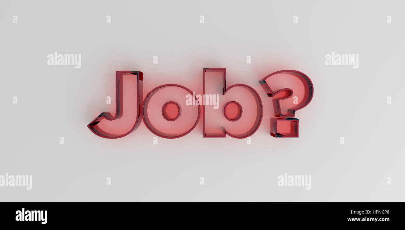 Job? - Red glass text on white background - 3D rendered royalty free ...