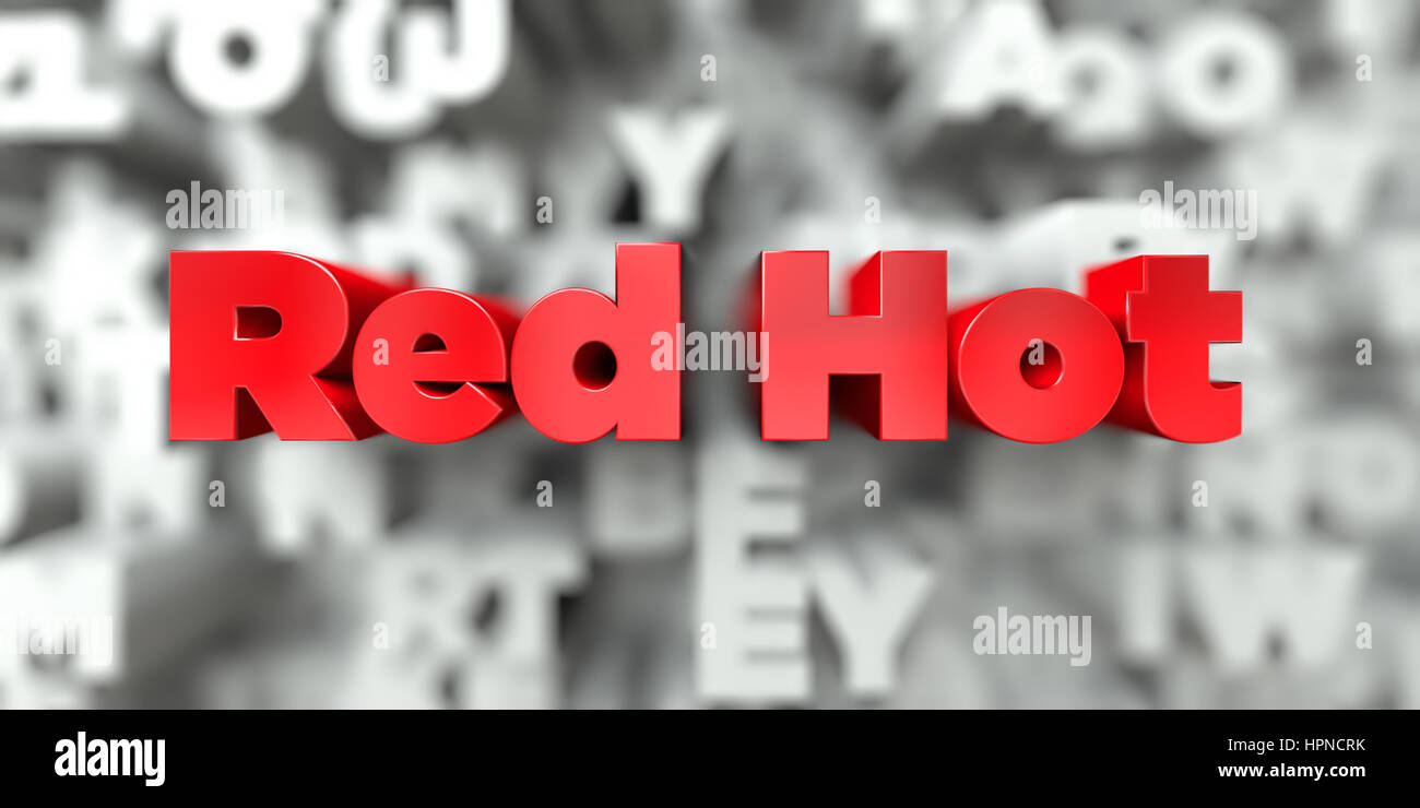 Red Hot - Red text on typography background - 3D rendered royalty free ...