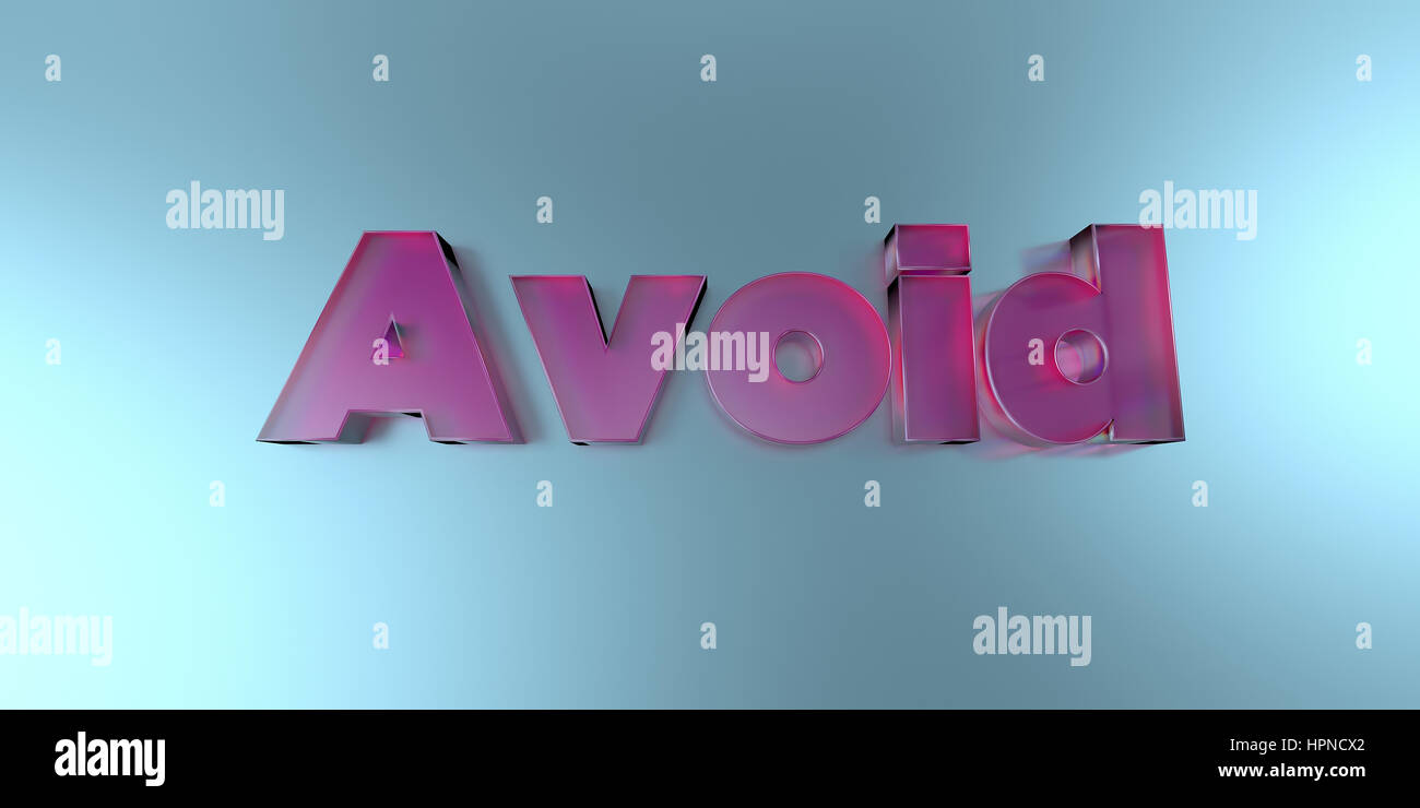 Avoid - colorful glass text on vibrant background - 3D rendered royalty ...