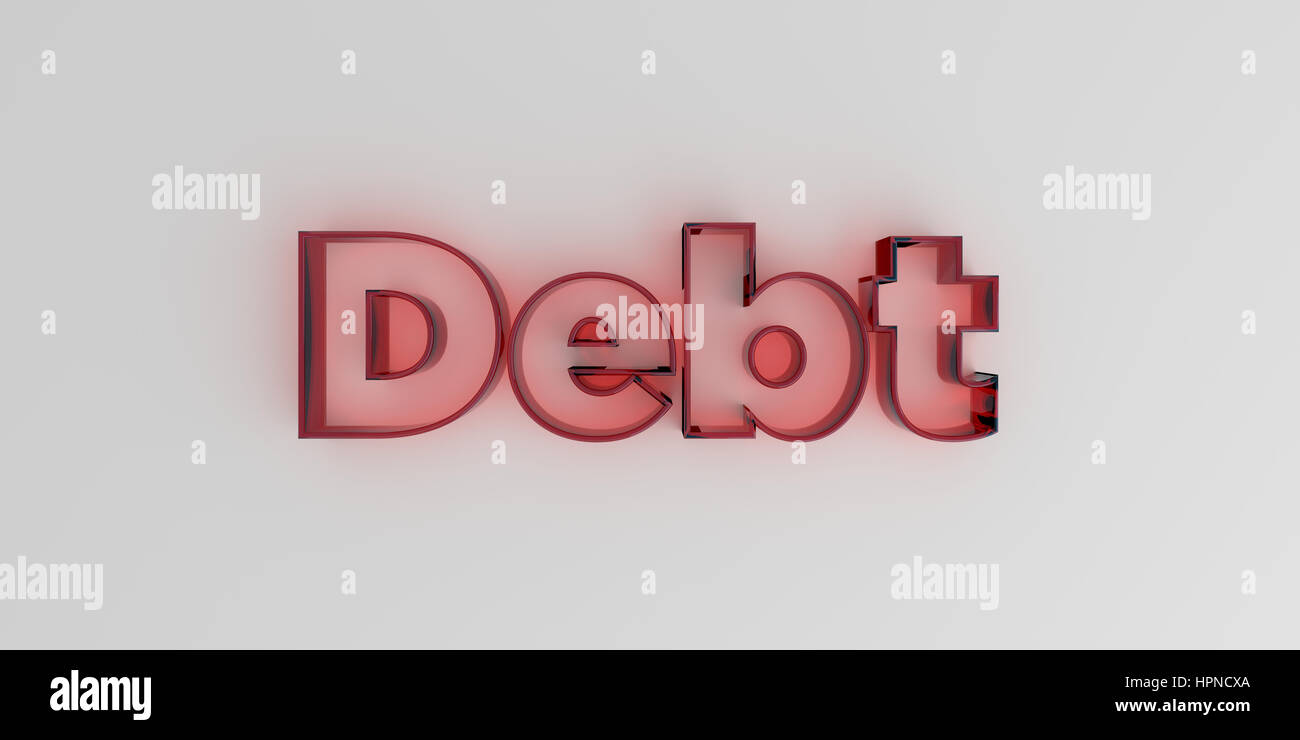 Debt - Red glass text on white background - 3D rendered royalty free ...