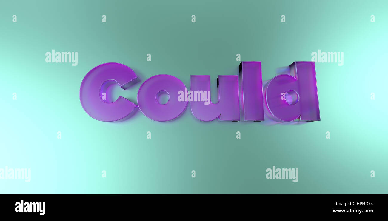 Could - colorful glass text on vibrant background - 3D rendered royalty ...