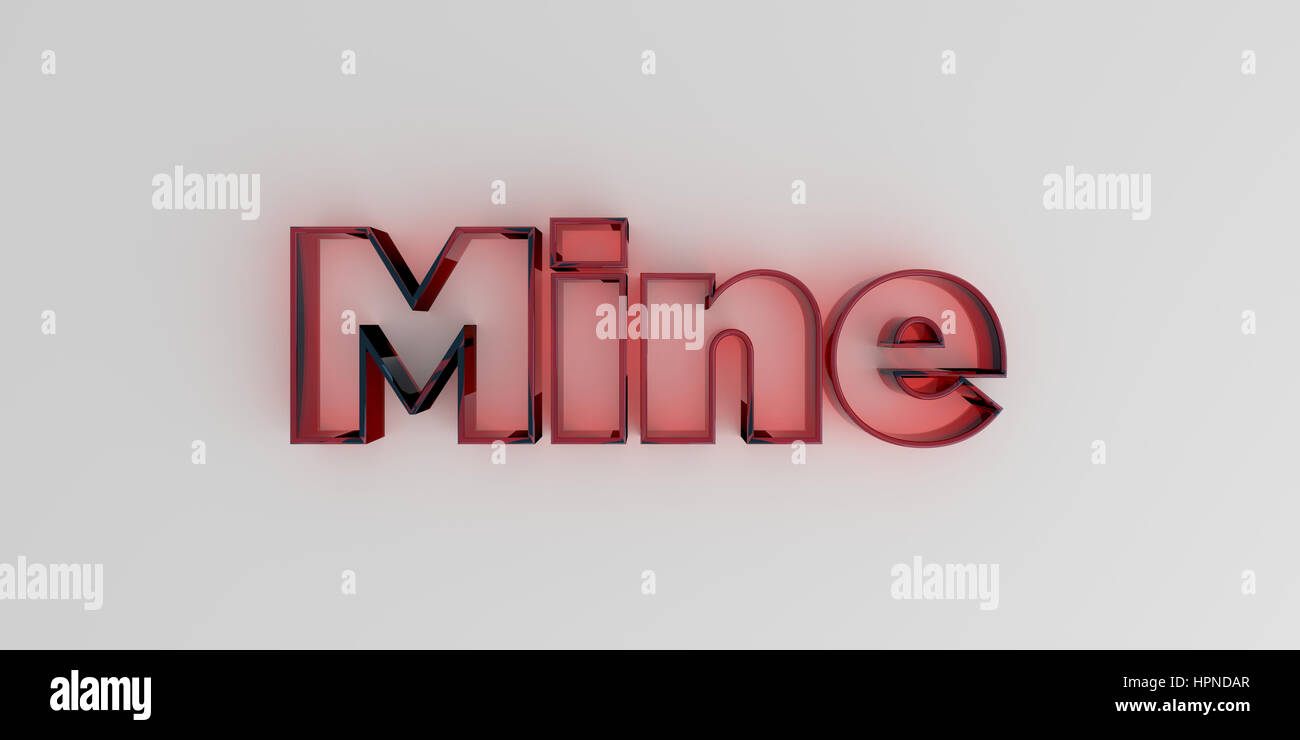 Mine - Red glass text on white background - 3D rendered royalty free ...