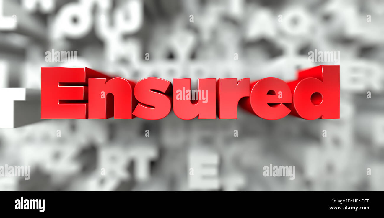 Ensured - Red text on typography background - 3D rendered royalty free ...