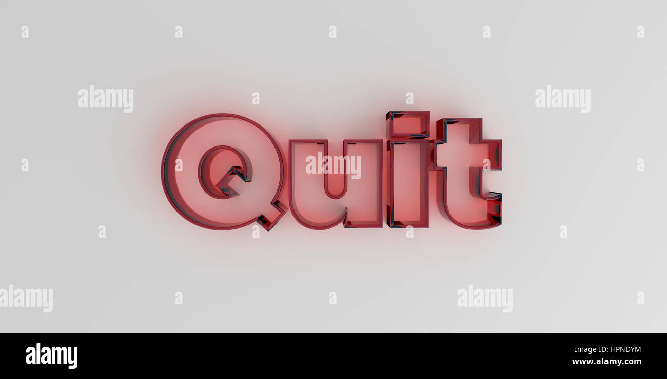 Quit - Red glass text on white background - 3D rendered royalty free ...