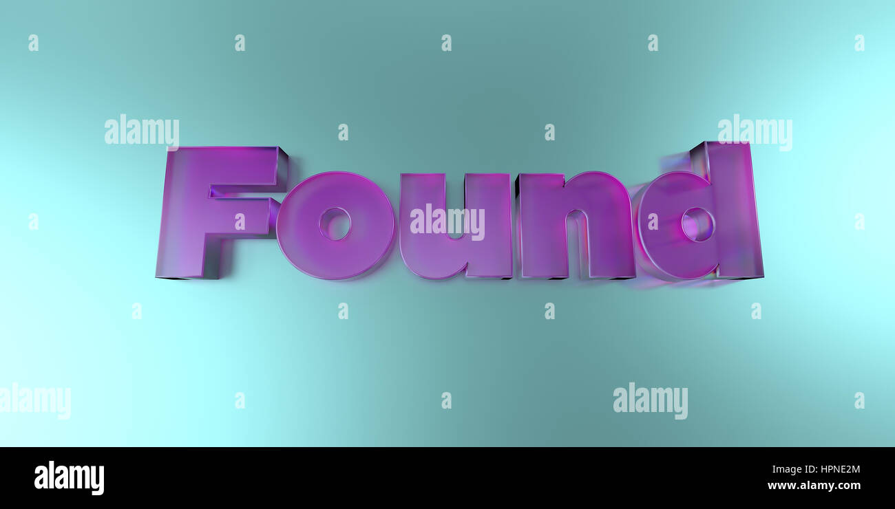 Found - colorful glass text on vibrant background - 3D rendered royalty ...
