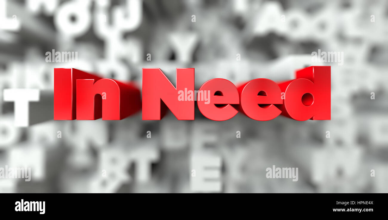 In Need - Red text on typography background - 3D rendered royalty free ...