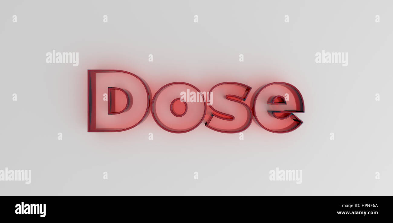 Dose - Red glass text on white background - 3D rendered royalty free ...