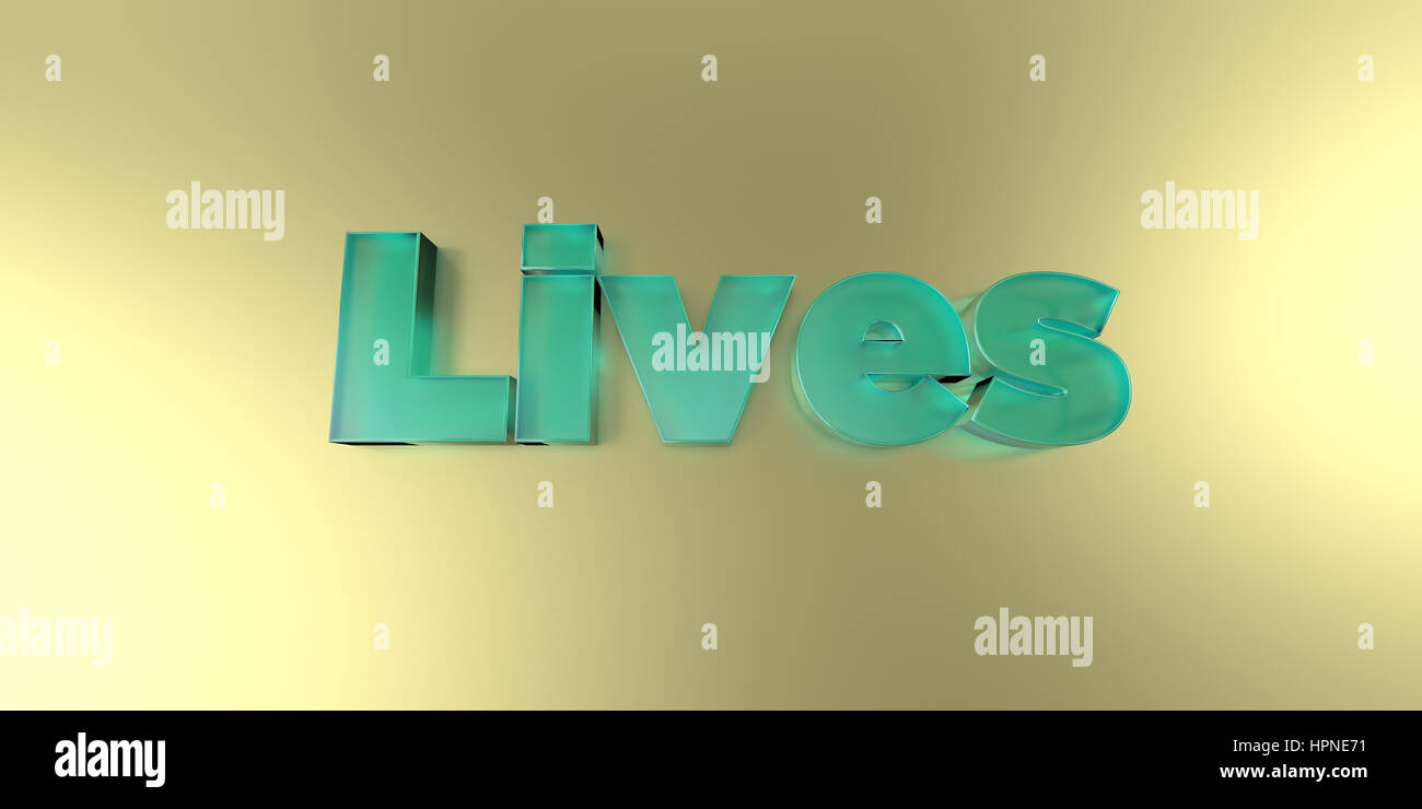 Lives - colorful glass text on vibrant background - 3D rendered royalty ...