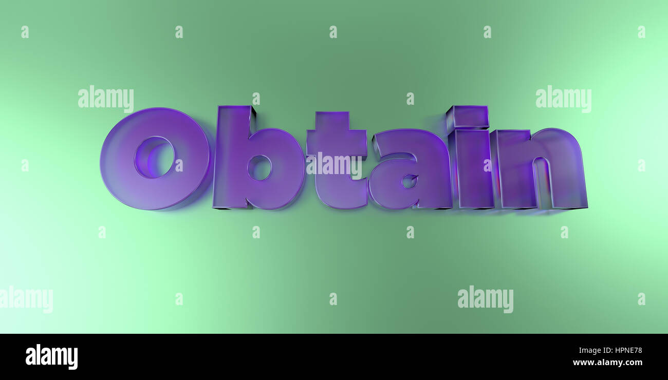 Obtain - colorful glass text on vibrant background - 3D rendered ...