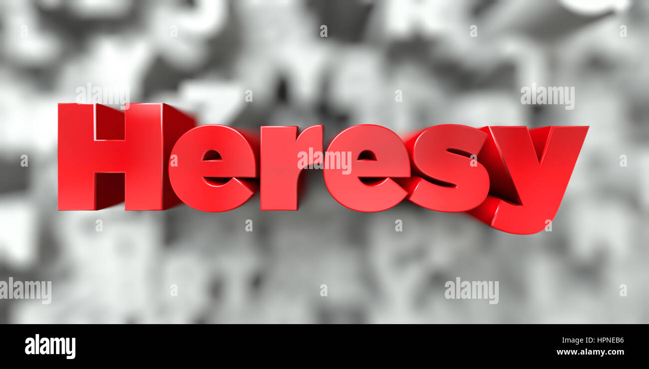 Heresy - Red text on typography background - 3D rendered royalty free ...
