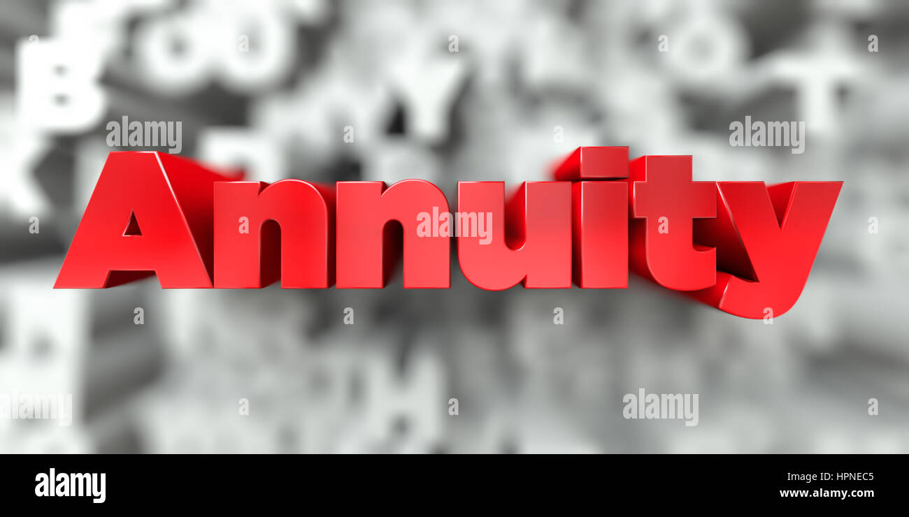 Annuity - Red text on typography background - 3D rendered royalty free ...