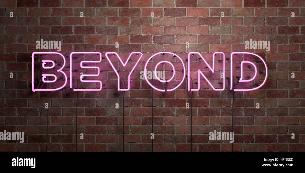 BEYOND - fluorescent Neon tube Sign on brickwork - Front view - 3D ...