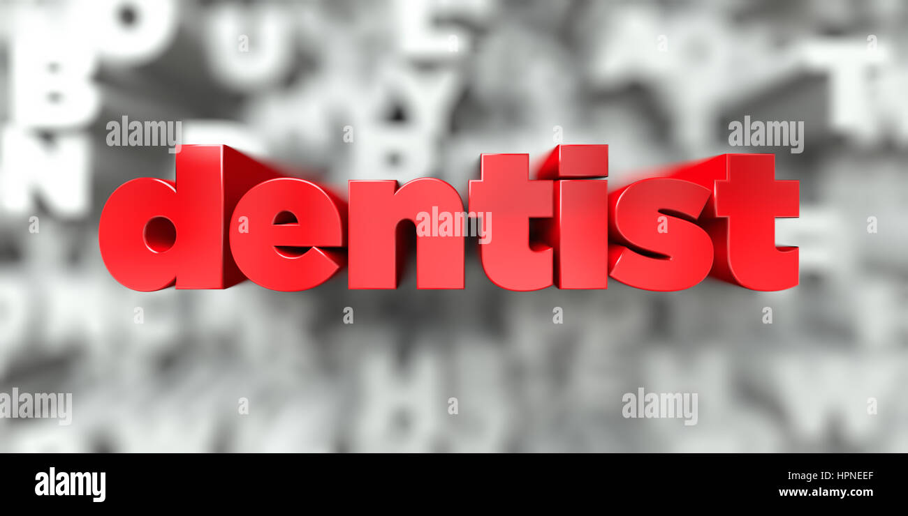dentist - Red text on typography background - 3D rendered royalty free ...